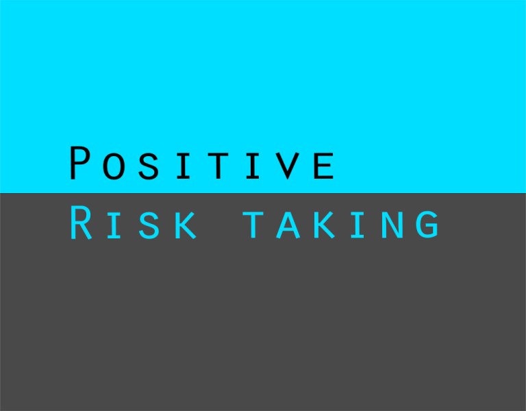 Positive Risk-Taking – The Long Road Ahead