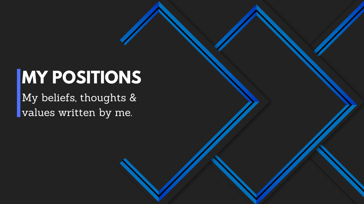 My Positions – The Long Road Ahead